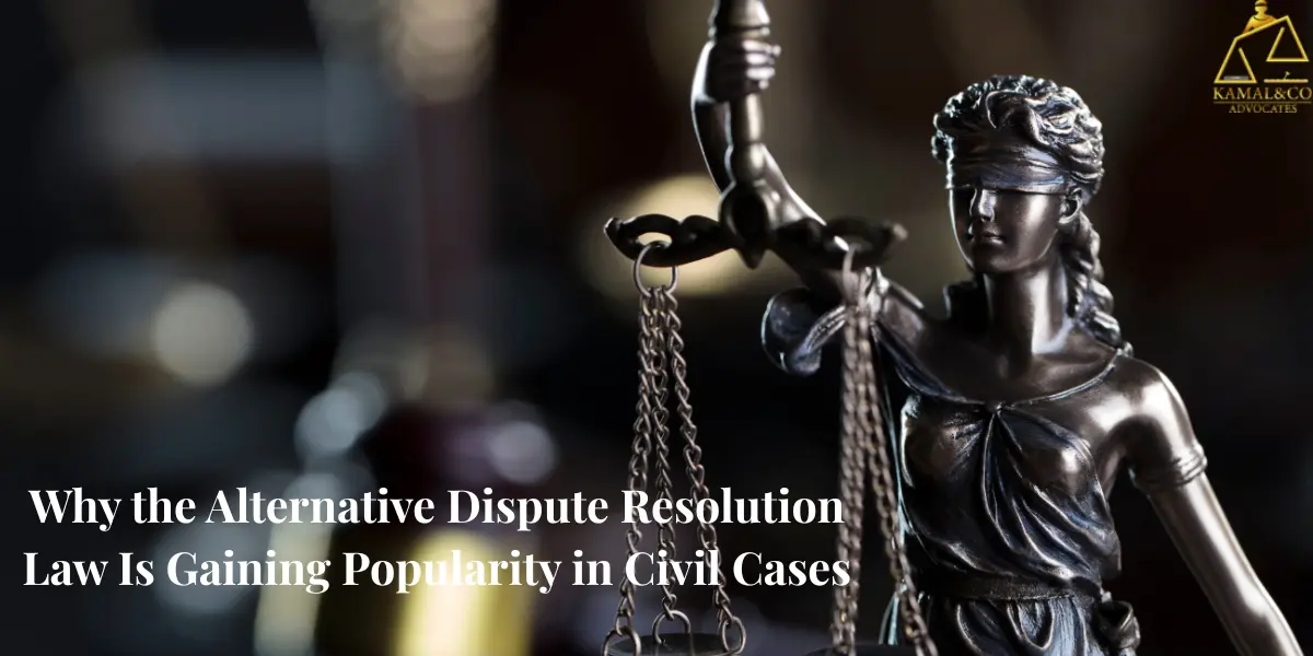 Why ADR Law Is Rising in Civil Disputes - Kamal & Co. Advocates